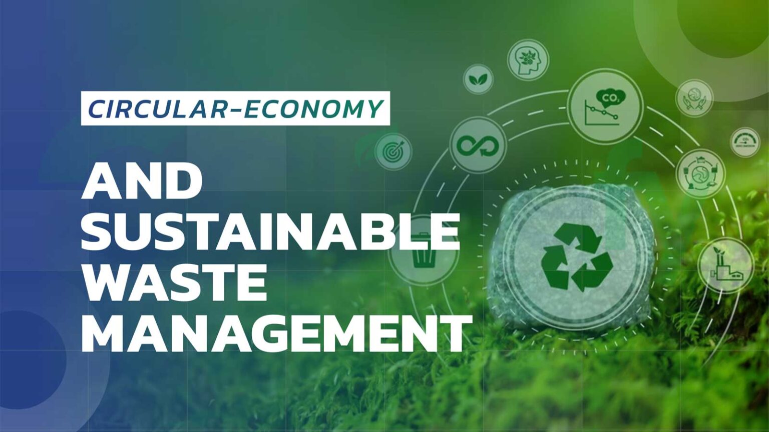 Circular Economy And Sustainable Waste Management | Climefy
