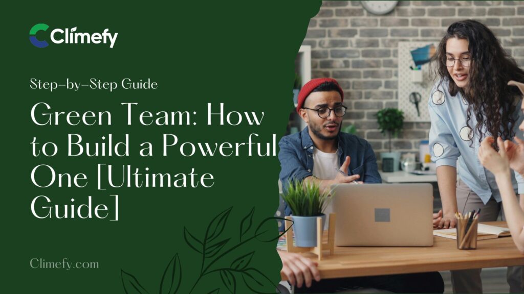 Green Team: How To Build A Powerful One [Ultimate Guide] | Climefy