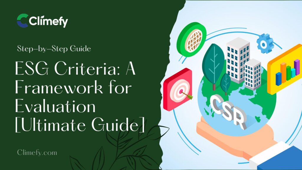 ESG Criteria: A Framework For Evaluation [Ultimate Guide]