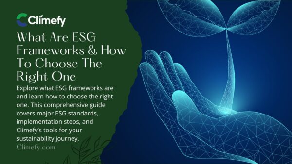 What Are ESG Frameworks & How To Choose The Right One