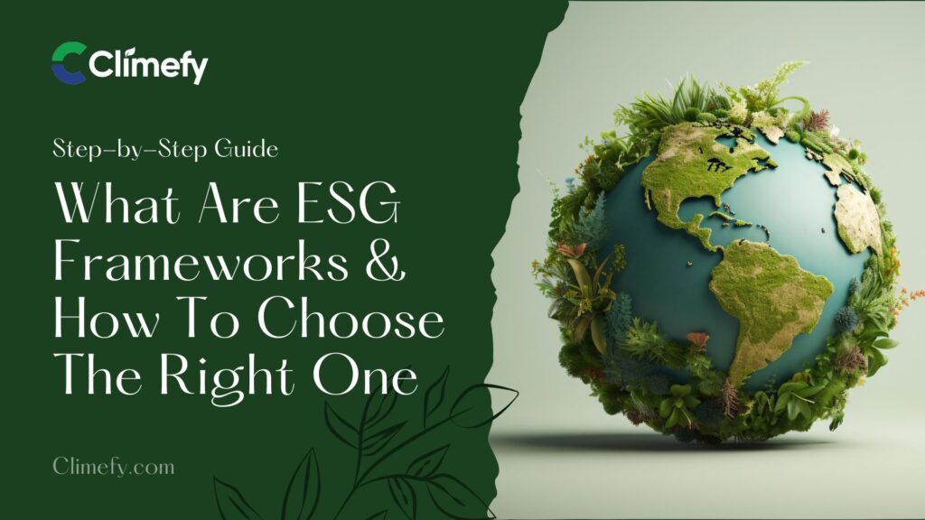 What Are ESG Frameworks & How To Choose The Right One